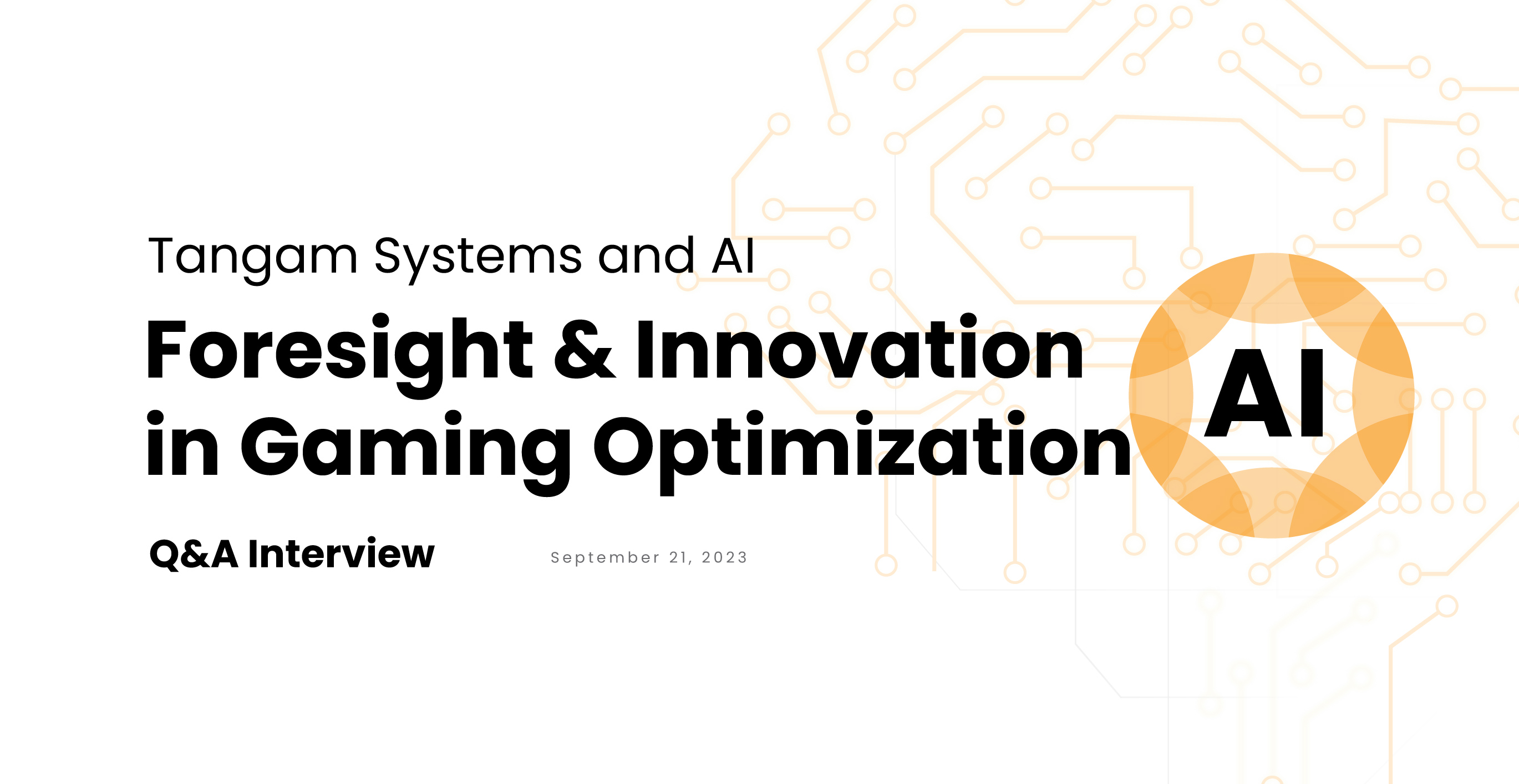 Tangam Systems & AI: Foresight & Innovation in Gaming Optimization - Tangam Systems